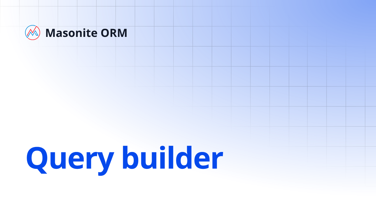 Query builder | Masonite ORM